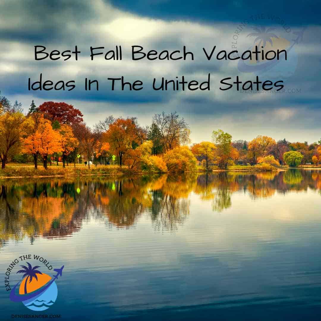 Best Fall Beach Vacation Ideas in the United States (2023) - Travel ...