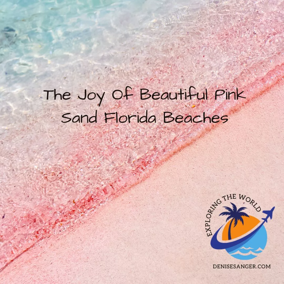 The Joy Of Beautiful Pink Sand Florida Beaches - Florida Trips For Women
